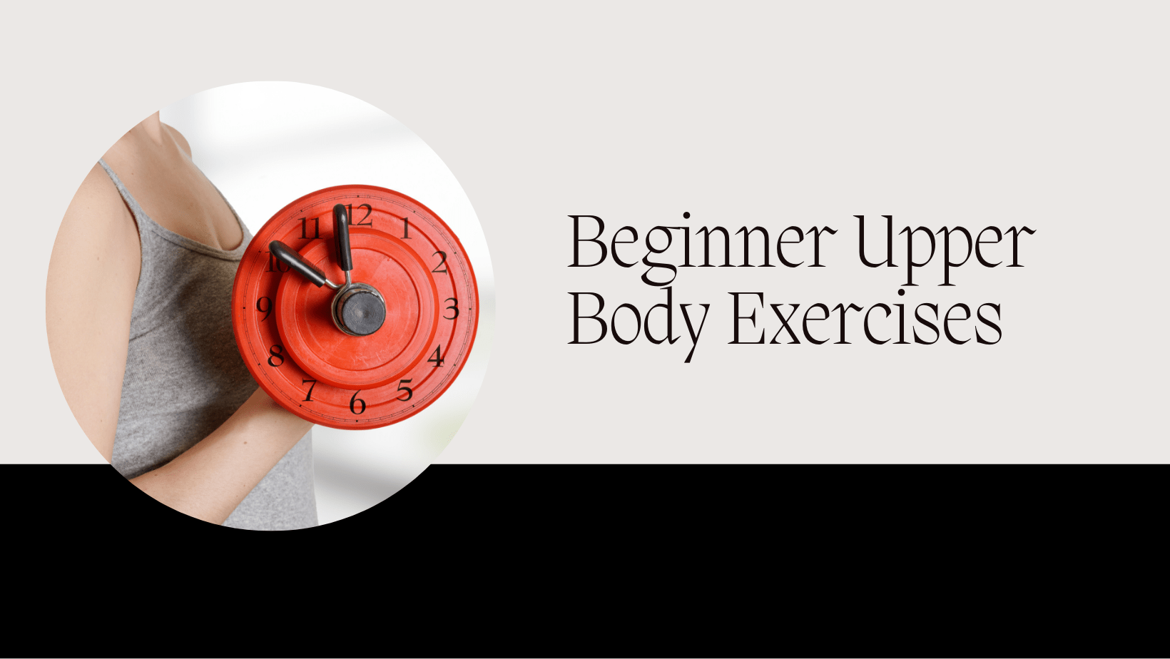 Beginners Guide to Essential Upper Body Weight Exercises