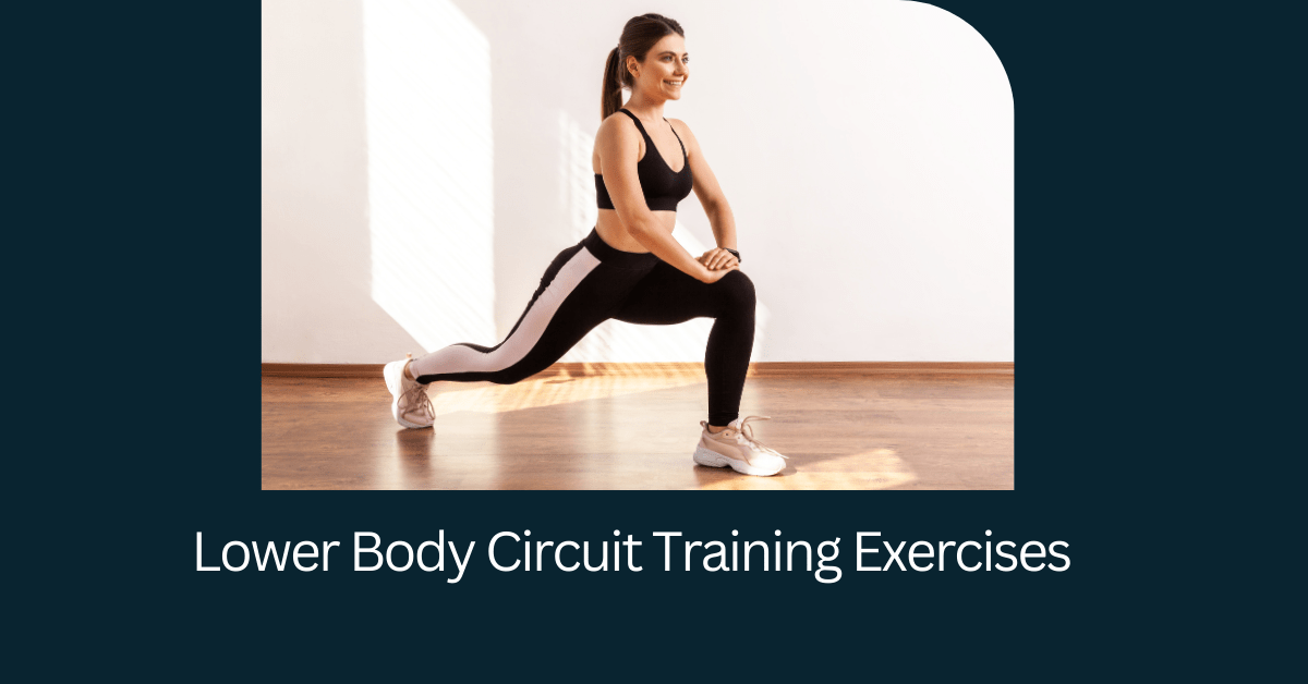 Effective Lower Body Circuit Training Exercises for a Stronger Base