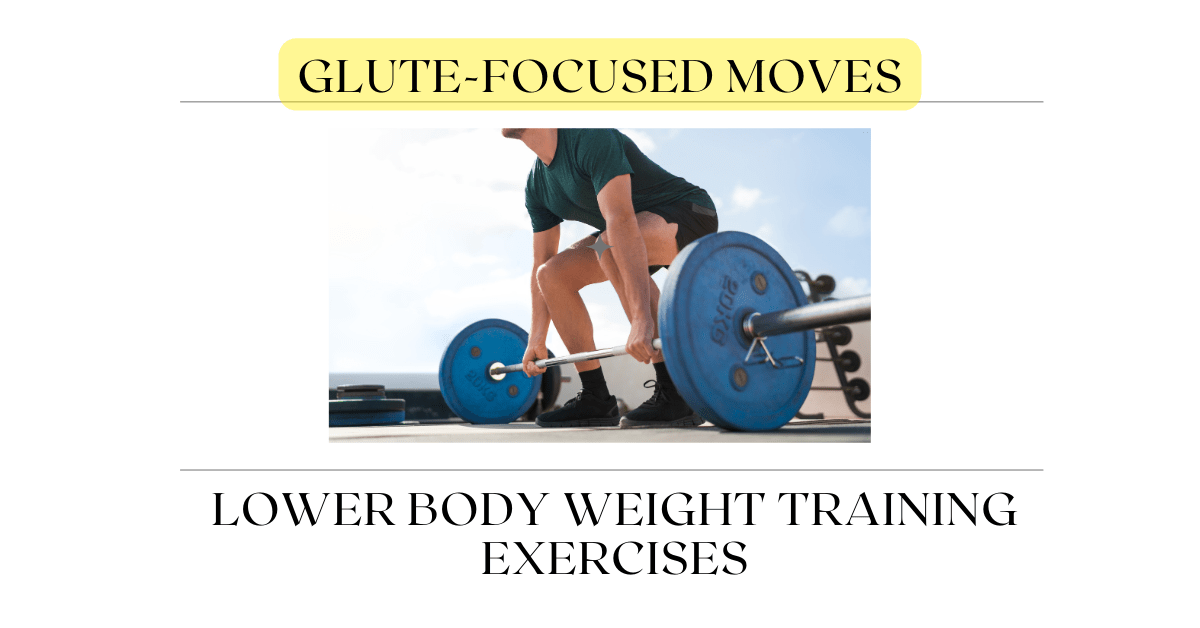 5 Essential Lower Body Weight Training Exercises