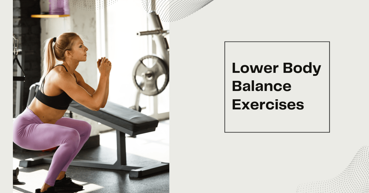Top 10 Lower Body Balance Exercises for Stability and Strength